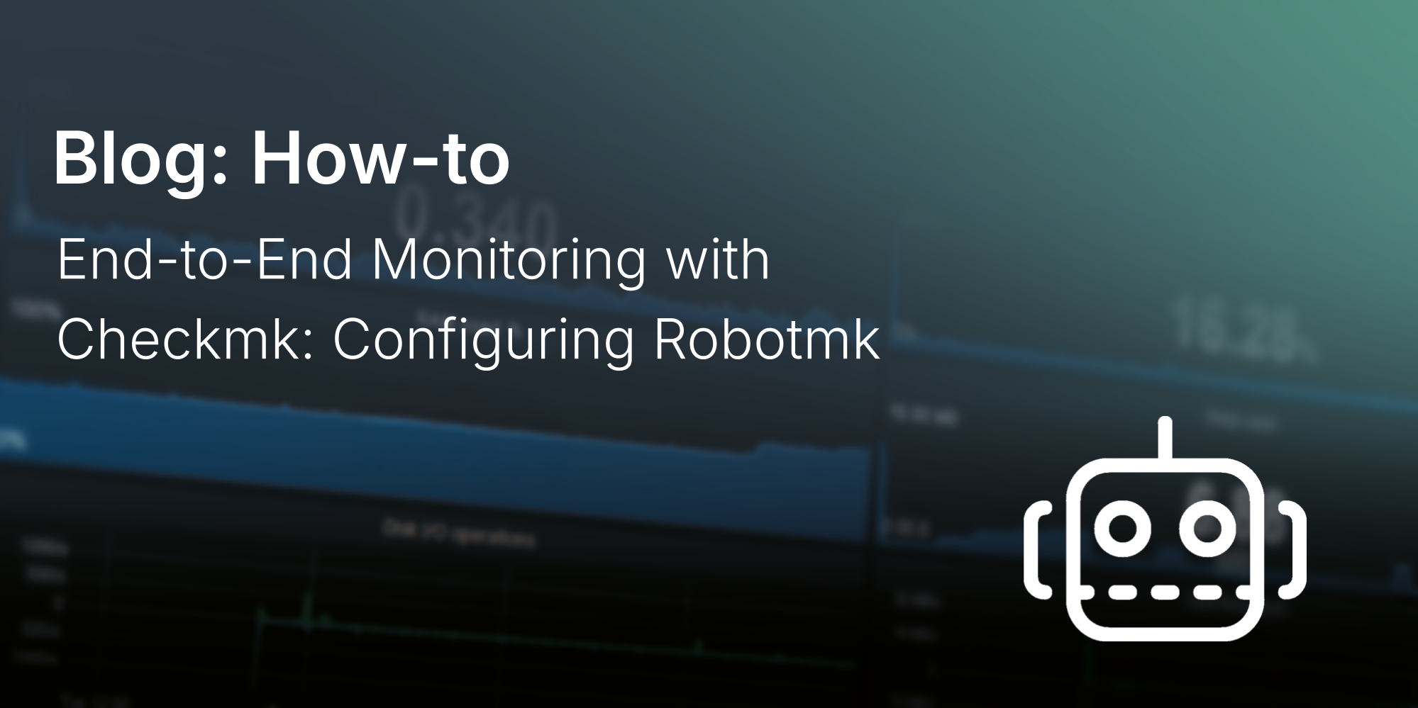 End-to-End Monitoring with Checkmk: Configuring Robotmk