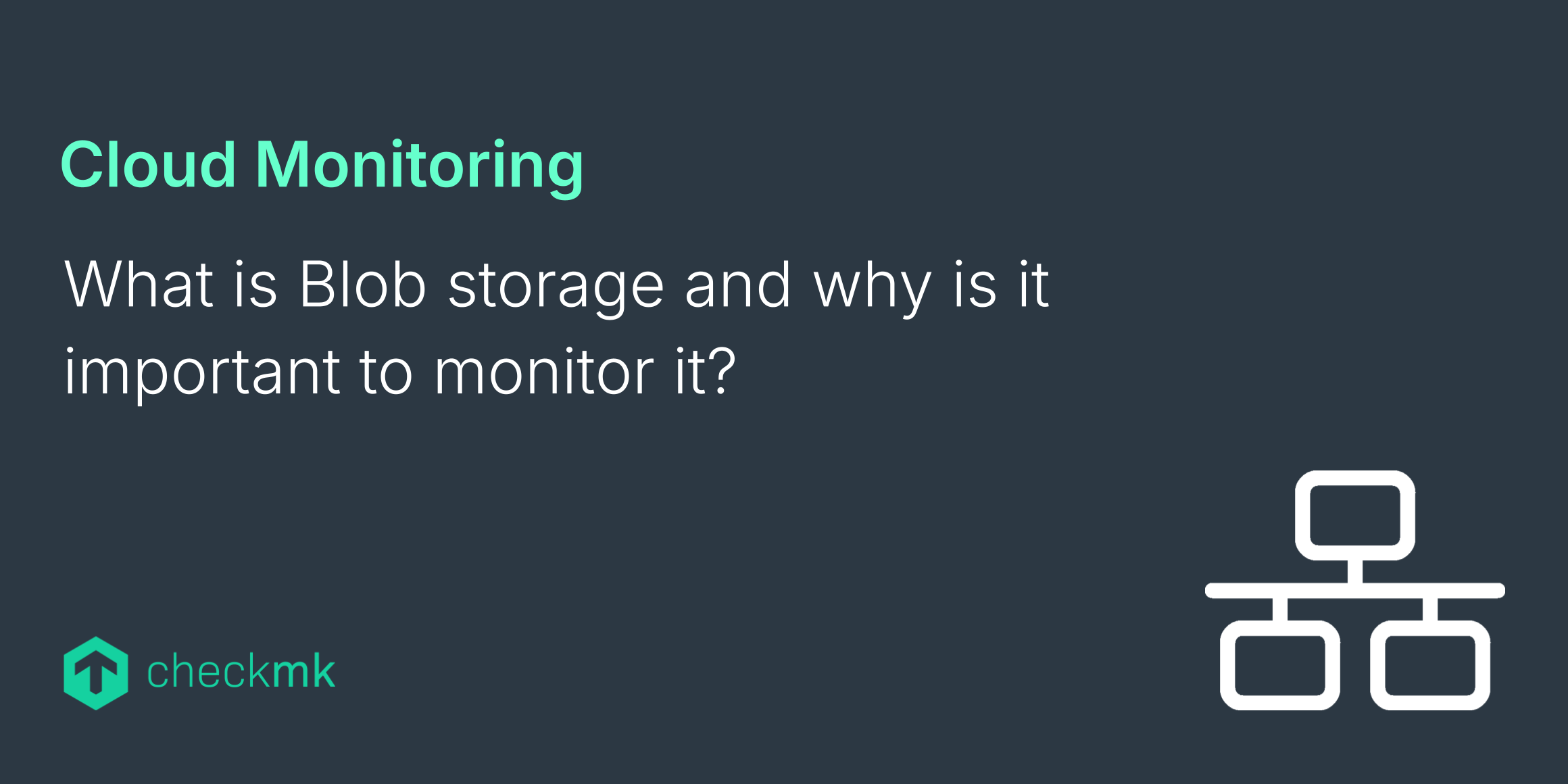 What is Blob storage and the importance of monitoring it