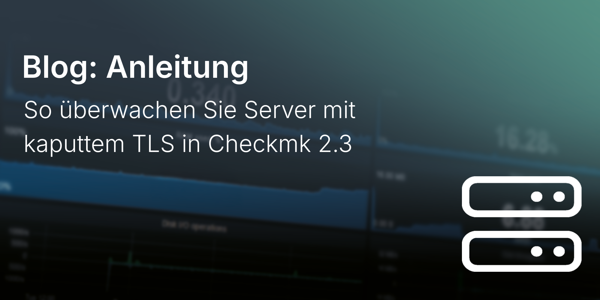 So überwachen Sie Server mit kaputtem TLS in Checkmk 2.3