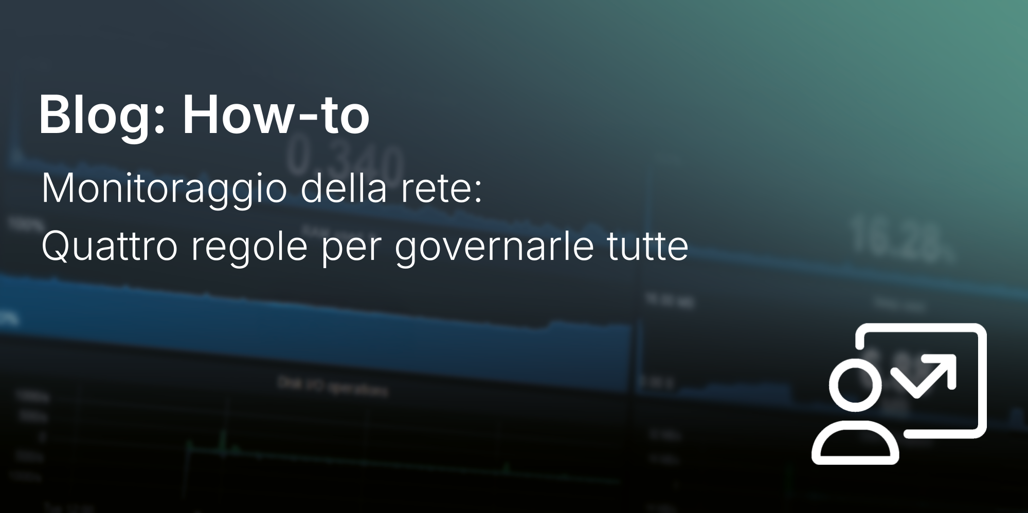 Monitoraggio della rete: Quattro regole per governarle tutte