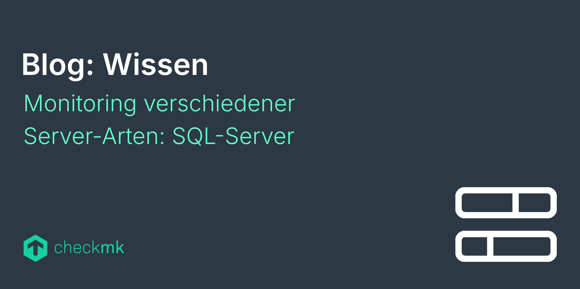 Monitoring verschiedener Server-Arten: SQL-Server | Checkmk