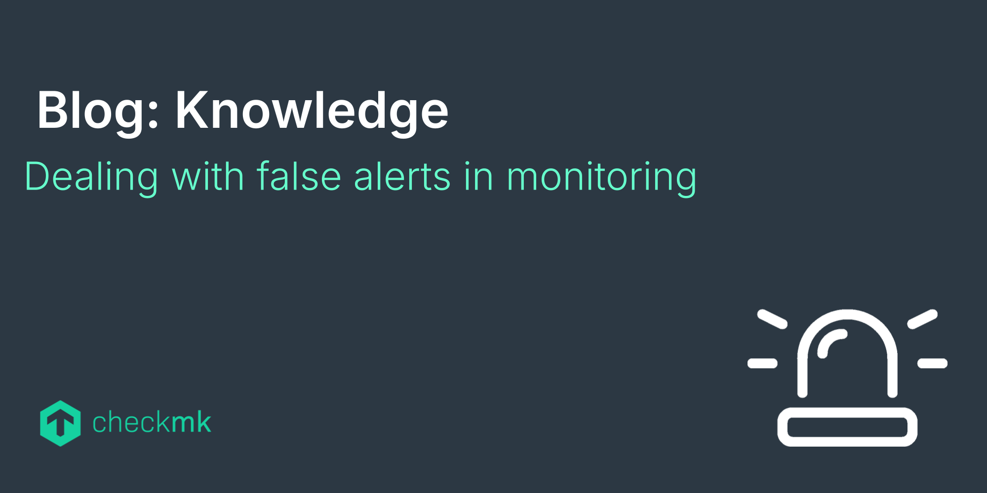 Dealing with false alerts in monitoring | Checkmk
