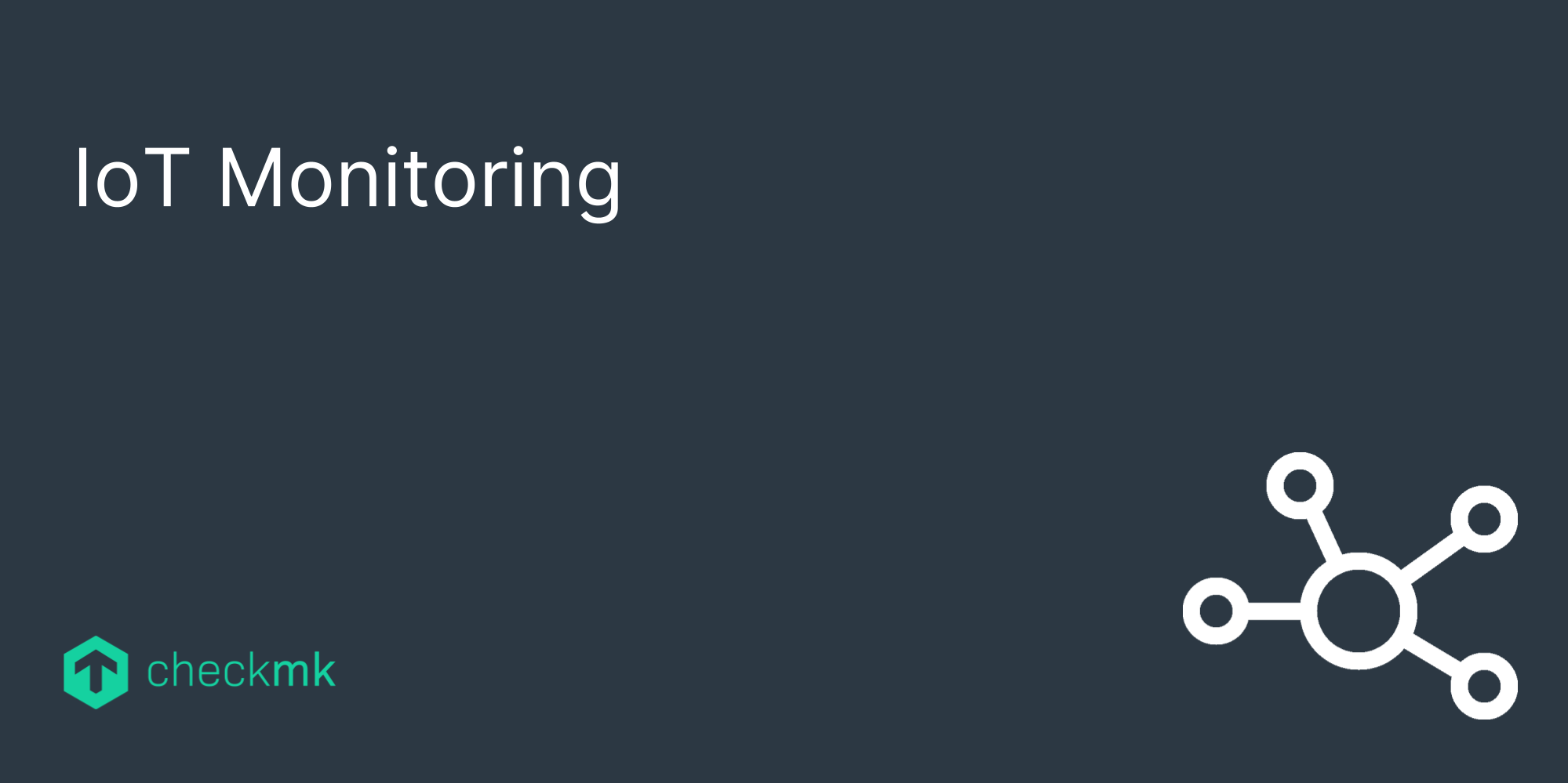 Monitor the current state of your IoT environment
