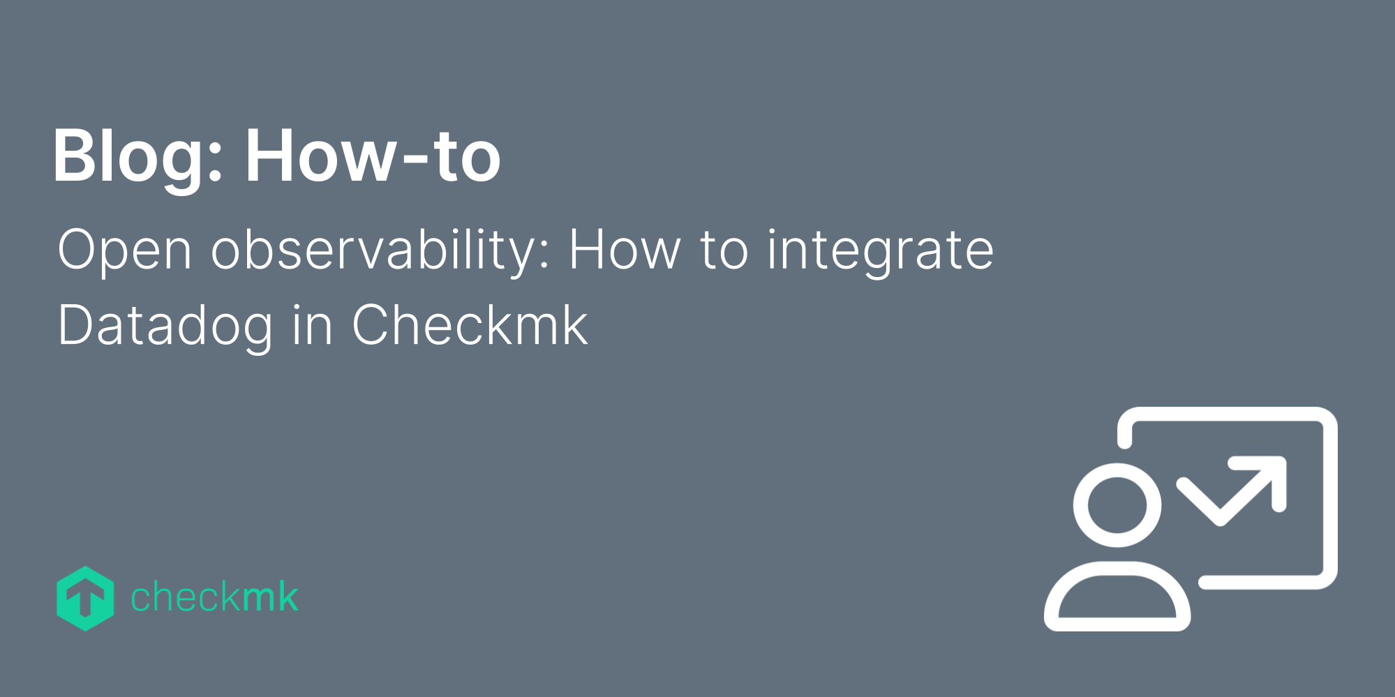 Open observability: How to integrate Datadog in Checkmk